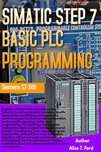 SIMATIC STEP BASIC PLC PROGRAMMING Siemens S EBook FORD ALICE T Amazon In Kindle Store