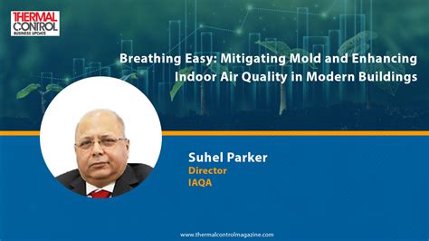 Breathing Easy Mitigating Mold And Enhancing Indoor Air Quality In Modern Buildings Thermal