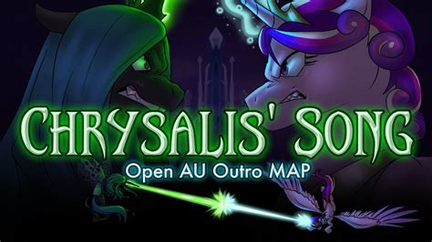 Chrysalis Song Itdotn Outro Map Open Mlp Au Map Call Youtube