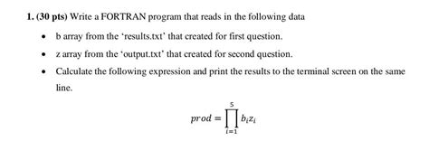 Solved 1 30 Pts Write A Fortran Program That Reads In The