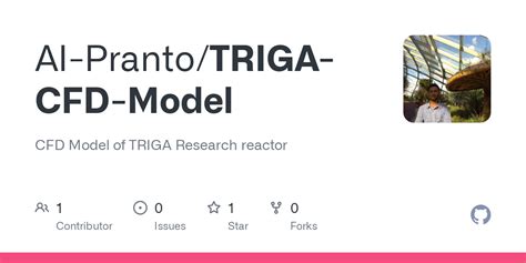 GitHub AI Pranto TRIGA CFD Model CFD Model Of TRIGA Research Reactor