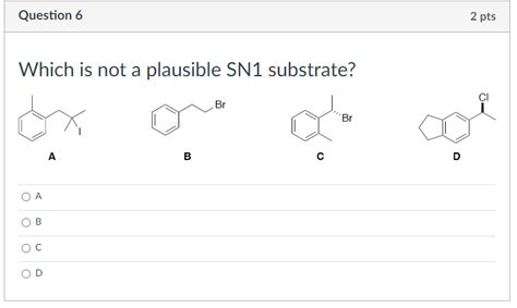 solved which is not a plausible sn1 substratewhich is the