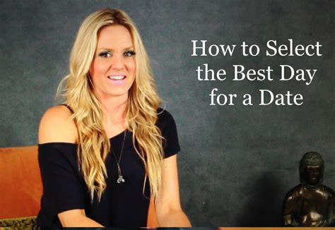 How To Choose The Right Day Of The Week For A Date Dating Tips For Men And Women
