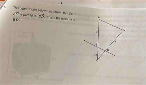Solved A This Figure Shown Below Is Not Drawn To Scale If Overline Ac Is Parallel To