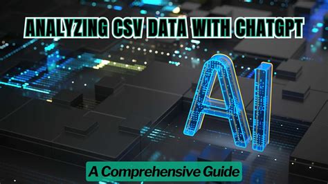 Analyzing Csv Data With Chatgpt A Comprehensive Guide Subscribed Fyi