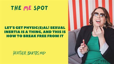 Lets Get Physic S Al Sexual Inertia Is A Thing And THIS Is How To Break Free From It