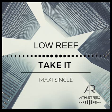 Take It Single De Low Reef Spotify