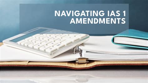 Ias 1 Amendments Navigating The Classification And Disclosure Of Liabilities With Covenants