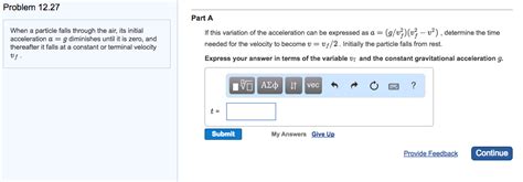 Solved When A Particle Falls Through The Air Its Initial
