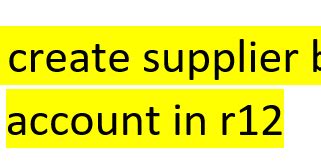 Oracle Application S Blog Api To Create Supplier Bank Account In R