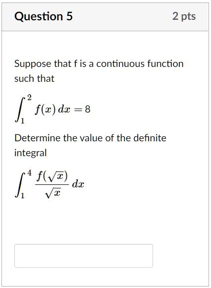 Solved Question 5 2 Pts Suppose That F Is A Continuous Function Such