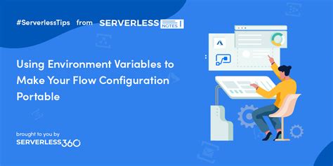 Using Environment Variables To Make Your Flow Configuration Portable