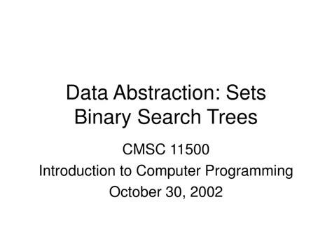 PPT - Data Abstraction: Sets Binary Search Trees PowerPoint Presentation - ID:9708973