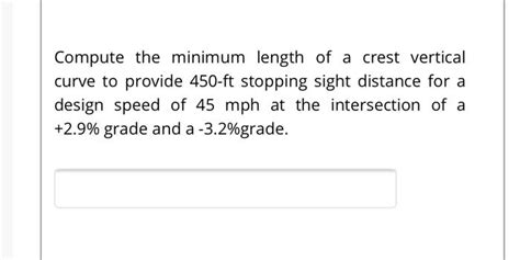 Solved Compute The Minimum Length Of A Crest Vertical Curve