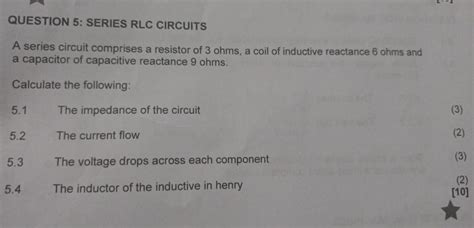 Solved QUESTION SERIES RLC CIRCUITS A Series Circuit Chegg