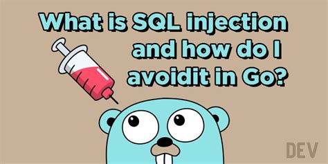 What Is Sql Injection And How Do I Avoid It In Go R Golang