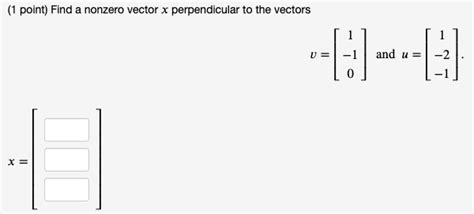 Solved Point Find A Nonzero Vector X Perpendicular To Chegg