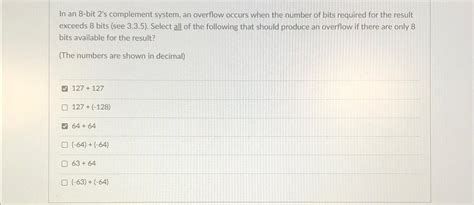 Solved In an 8-bit 2's complement system, an overflow occurs | Chegg.com