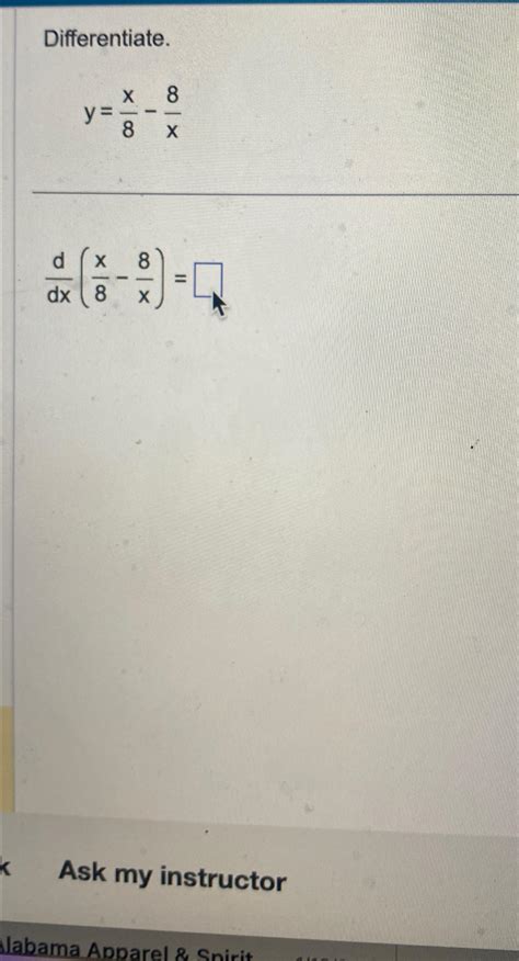 Solved Differentiate Y X8 8xddx X8 8x Ask My Instructor Chegg Com