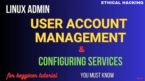 Linux User Account Management Useradd Usermod Configuring Services Kali Linux Unleashed