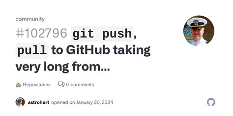 `git Push` `pull` To Github Taking Very Long From Command Line · Community · Discussion 102796