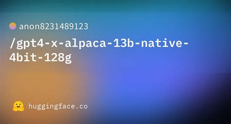 Gpt4 X Alpaca 13b Native 4bit 128g Rlocalllm