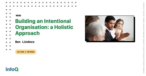 Building An Intentional Organisation A Holistic Approach Infoq