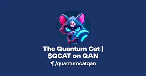 The Quantum Cat Qcat On Qan Linktree