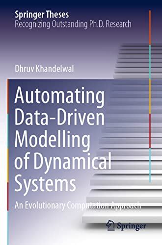 Automating Data Driven Modelling Of Dynamical Systems An Evolutionary Computation Approach By