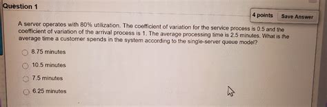 Solved A Server Operates With 80 Utilization The