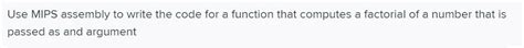 Solved Use MIPS Assembly To Write The Code For A Function Chegg Com