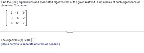 Solved Find The Real Eigenvalues And Associated