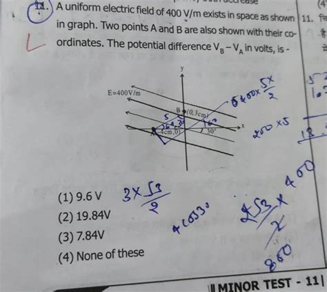 A Uniform Electric Field Of 400 Mathrm{~v} Mathrm{m} Exists In Space