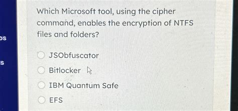 Solved Which Microsoft Tool Using The Cipher Command
