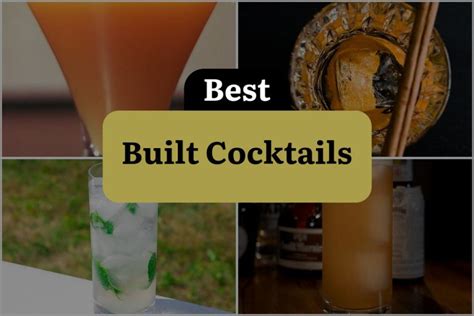 24 Built Cocktails That Will Shake Up Your Night Dinewithdrinks
