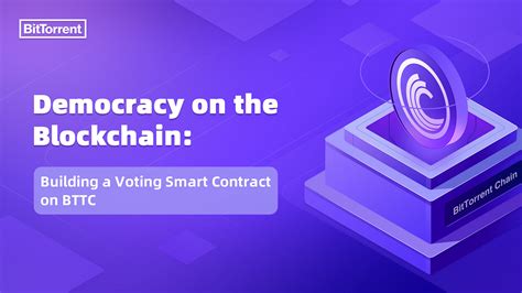 democracy on the blockchain building a voting smart contract on bttc