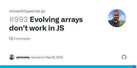 Evolving Arrays Dont Work In Js · Issue 993 · Microsofttypescript Go