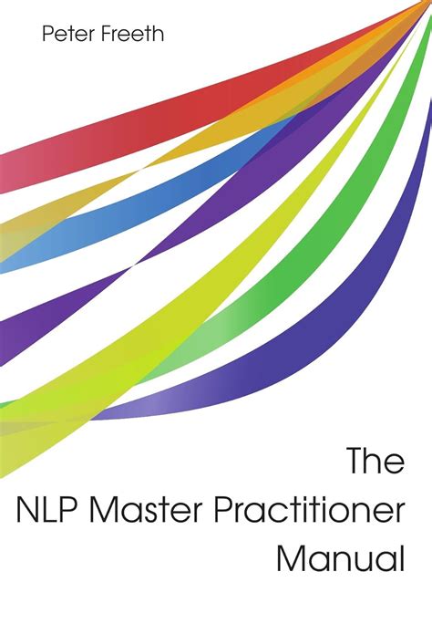 Amazon Com The NLP Master Practitioner Manual EBook Freeth Peter Kindle Store