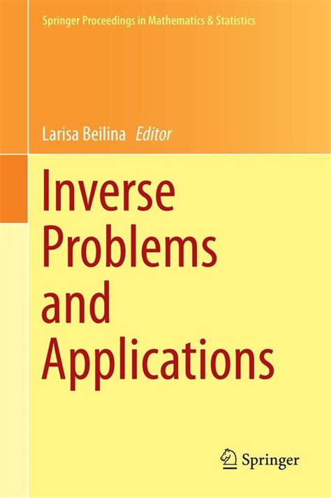 Springer Proceedings In Mathematics And Statistics 120 Inverse Problems