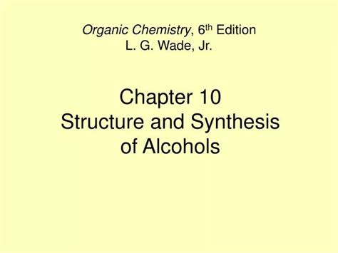 Ppt Chapter 10 Structure And Synthesis Of Alcohols Powerpoint Presentation Id 3139789