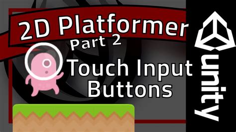 Tutorial Making A 2d Platformer With Touch Buttons For Mobile Learn Content Unity Discussions