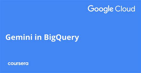 Gemini In Bigquery Coursera