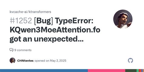 [bug] typeerror kqwen3moeattention forward got an unexpected keyword