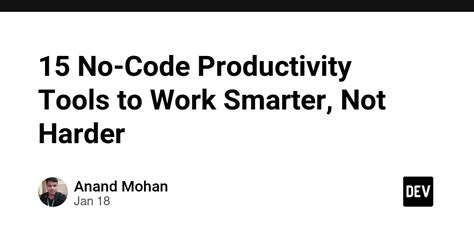 15 no code productivity tools to work smarter not harder 👨‍💻🔥 dev