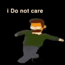 I Dont Care Funny S Tenor