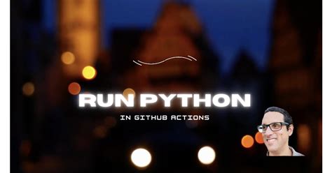 Run Python In Github Actions Video