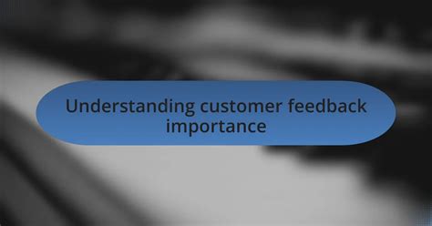 How I Prioritized Customer Feedback • Csafm