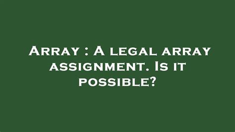 Array A Legal Array Assignment Is It Possible Youtube