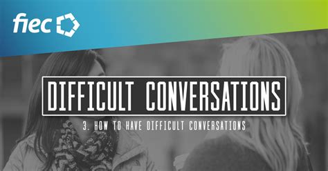 How To Have Difficult Conversations Fiec