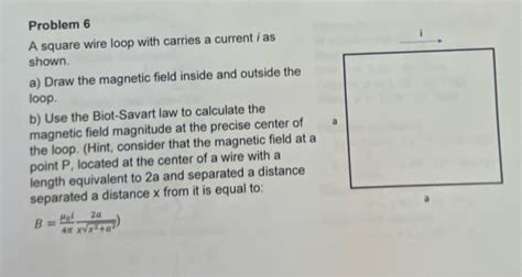 Solved Problem A Square Wire Loop With Carries A Current I Chegg